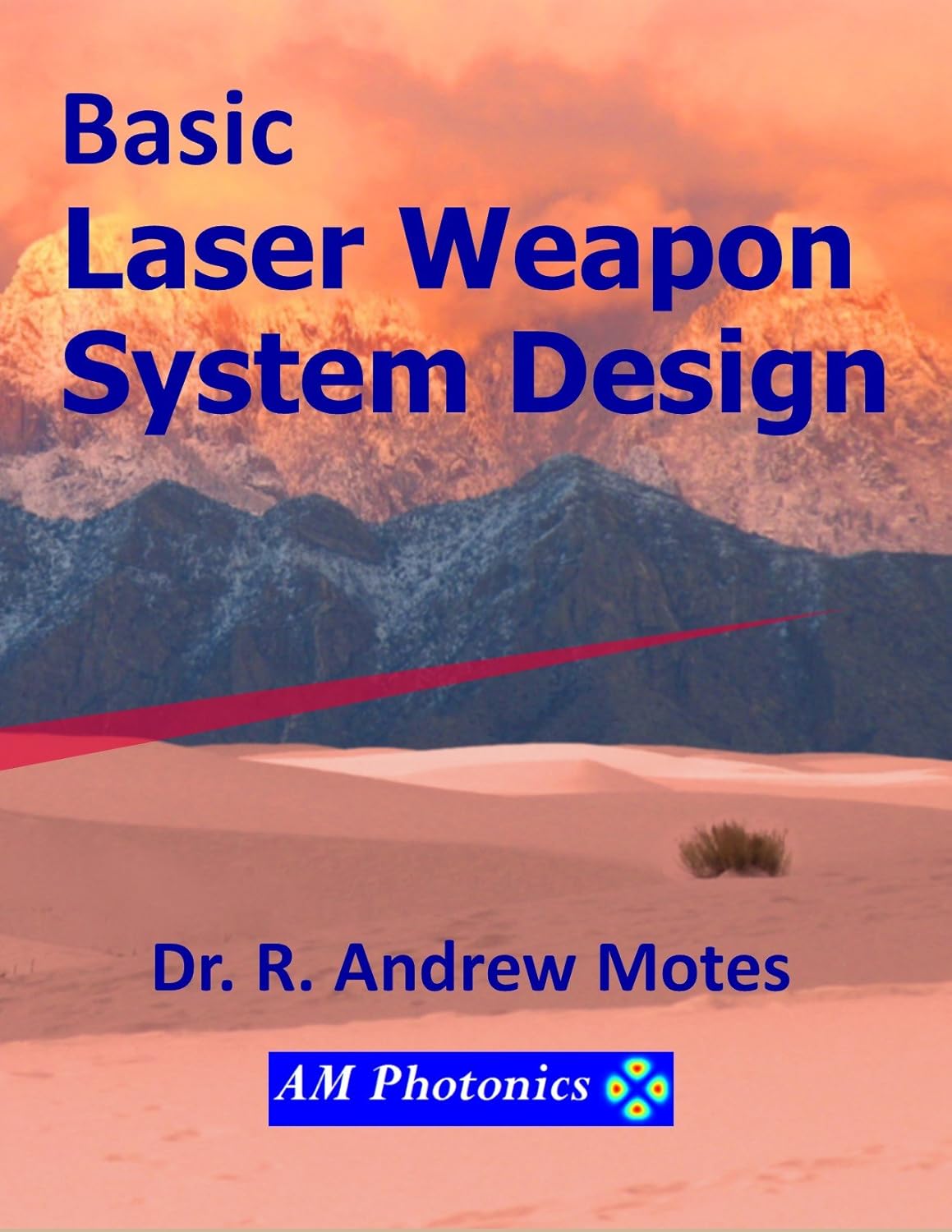 Basic Laser Weapon System Design, Motes, Andrew, eBook - Amazon.com