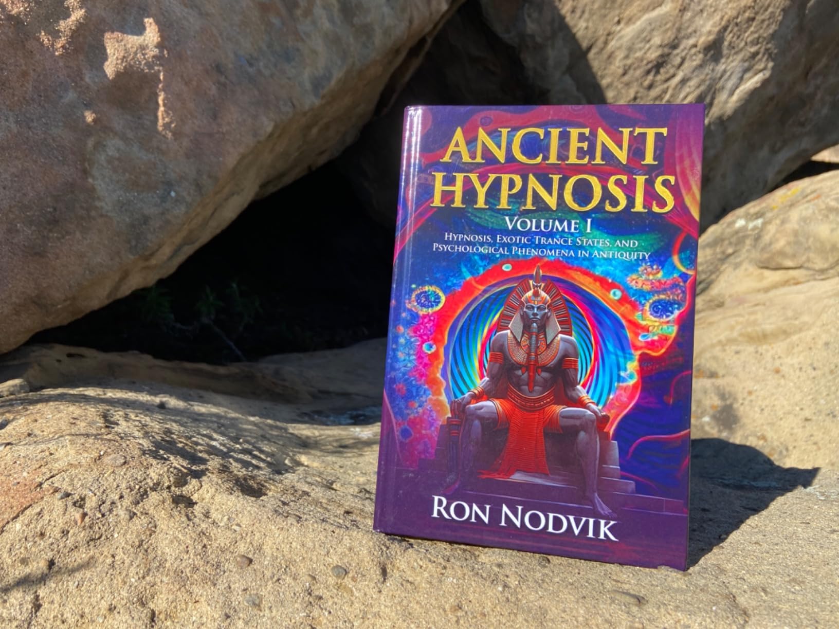 Ancient Hypnosis Volume I: Hypnosis, Exotic Trance States, and ...