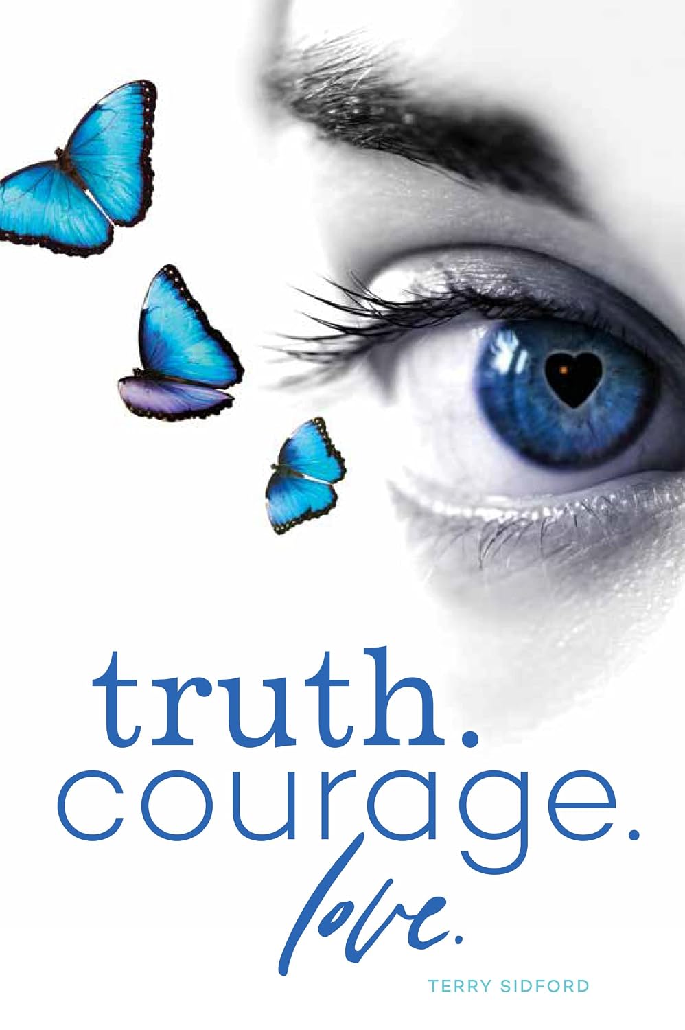 Truth. Courage. Love.: Turning trials into triumph. - Kindle edition by ...