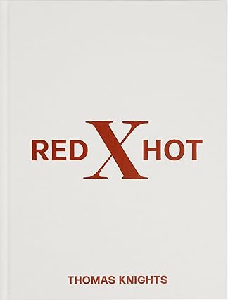 Red Hot X: Thomas Knights: 9781399968294: Amazon.com: Books