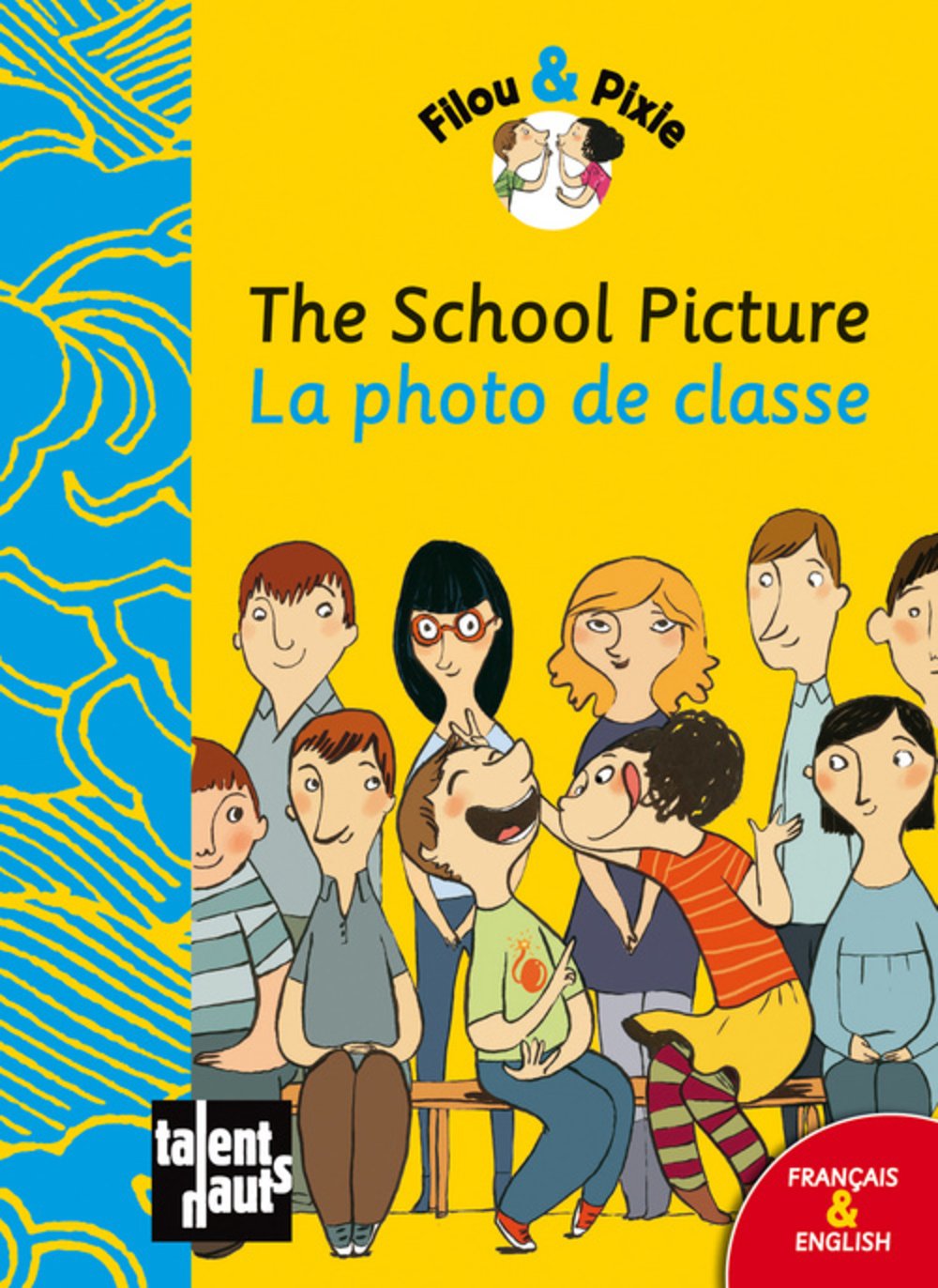 Filou & Pixie: The school picture/La photo de classe: Amazon.co.uk ...