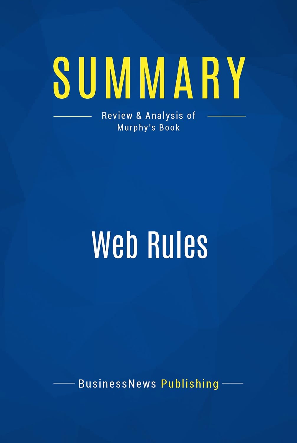 Summary: Web Rules: Review and Analysis of Murphy's Book eBook ...