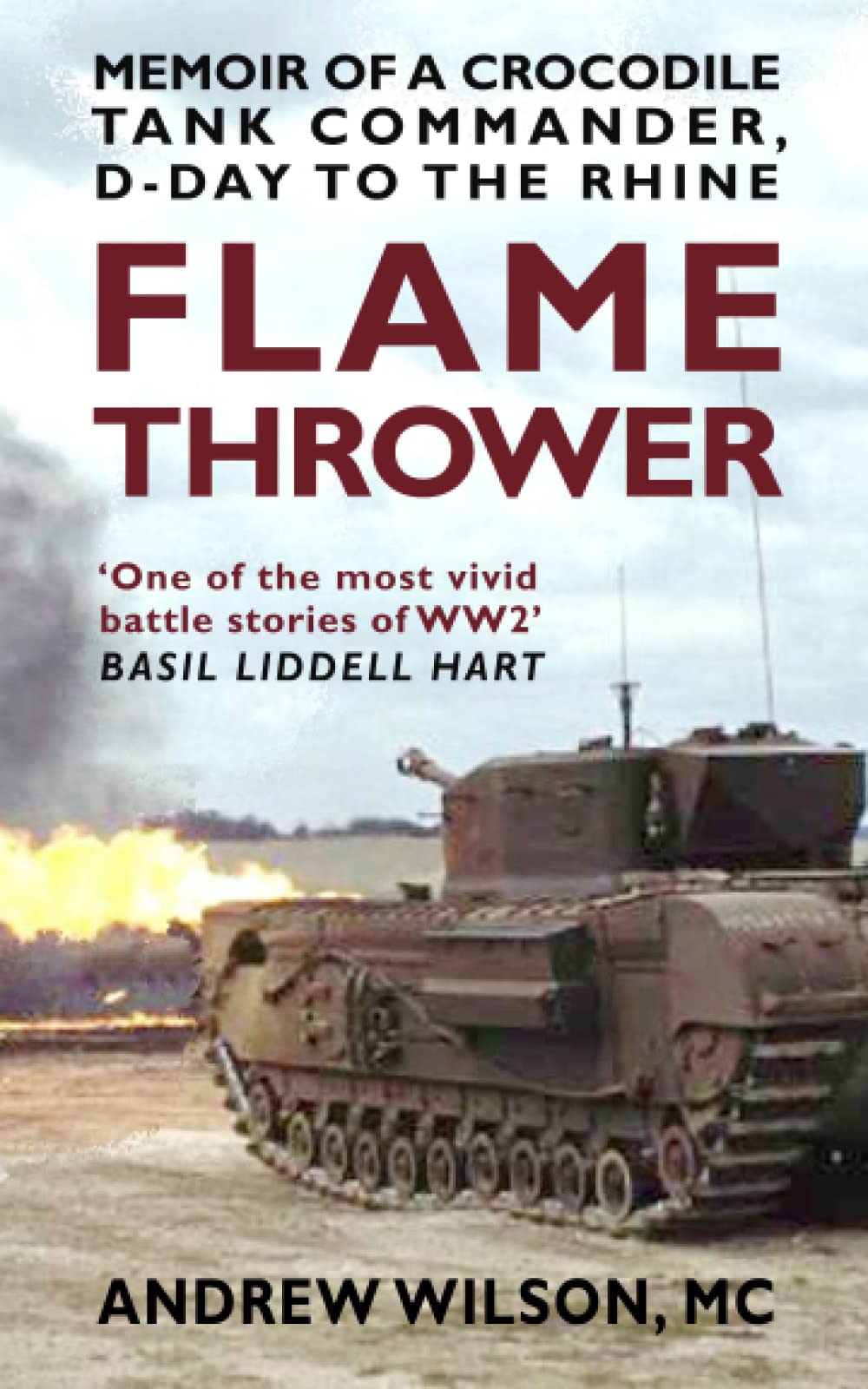 Amazon | Flame Thrower: Memoir of a Crocodile Tank Commander, D-Day to ...