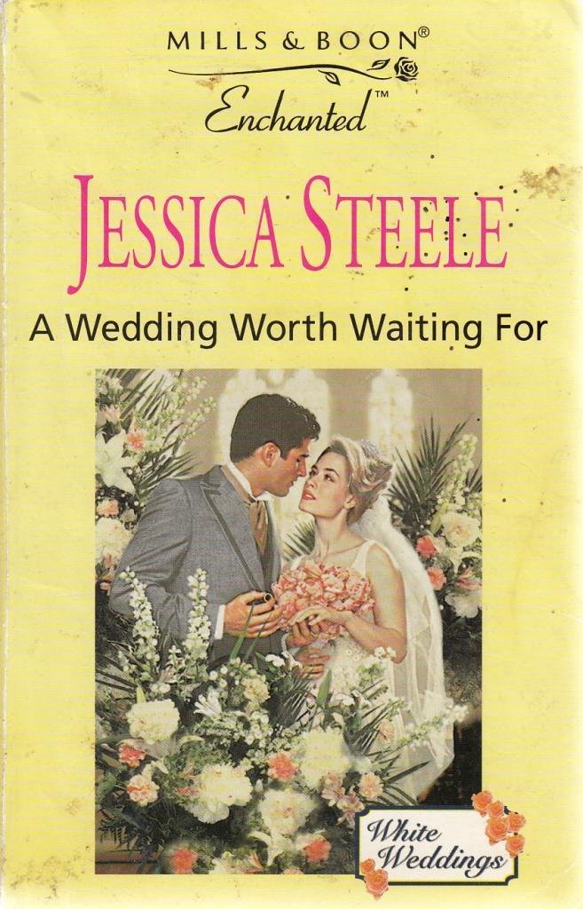 A Wedding Worth Waiting for (Enchanted): Jessica Steele: 9780263814996 ...