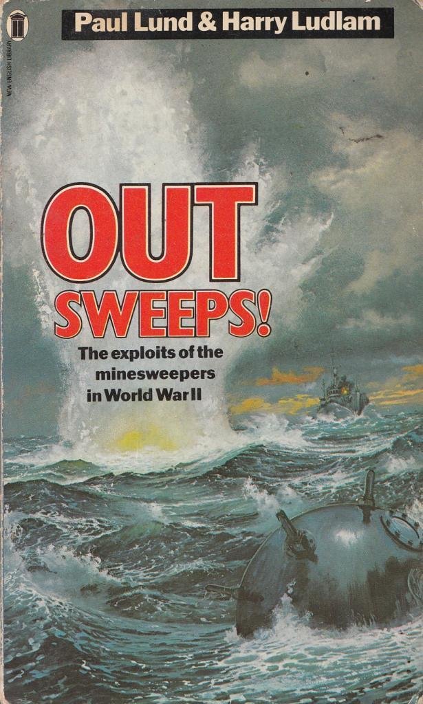 Out-sweeps!: Story of the Minesweepers in World War II : Lund, Paul ...