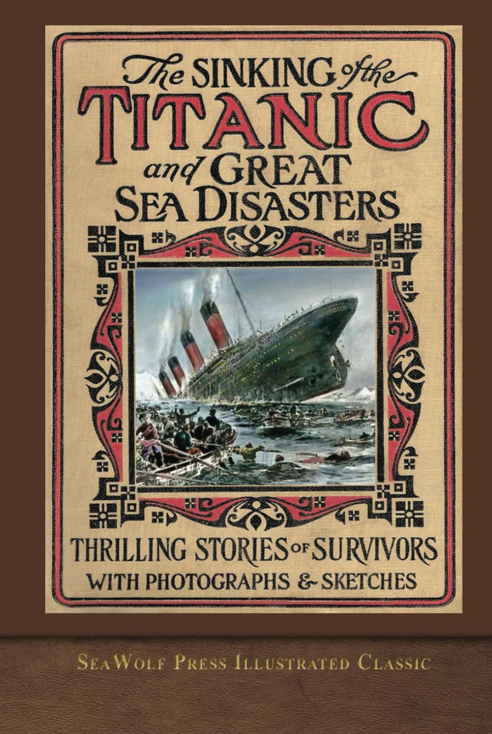 The Sinking of the Titanic and Great Sea Disasters: SeaWolf Press ...