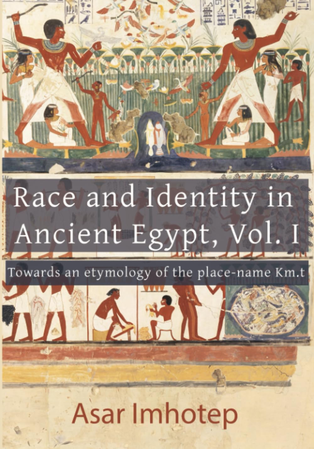 Race and Identity in Ancient Egypt, Vol. I: Towards an etymology of the ...