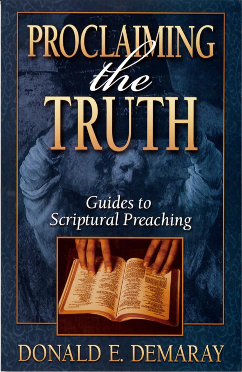 Buy Proclaiming the Truth: Guides to Scriptural Preaching Book Online ...