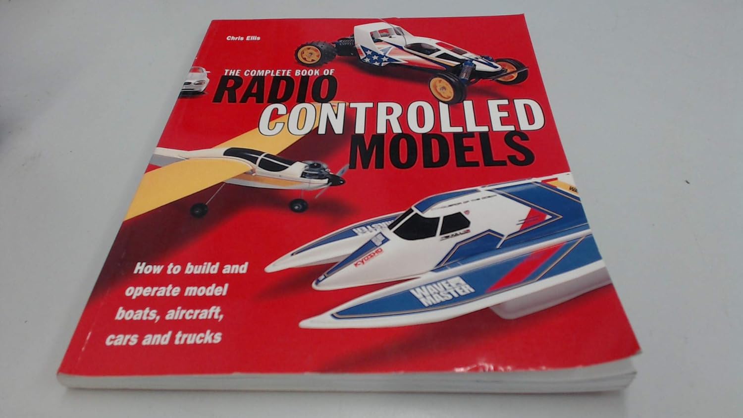 The Complete Book of Radio Controlled Models: Chris Ellis ...