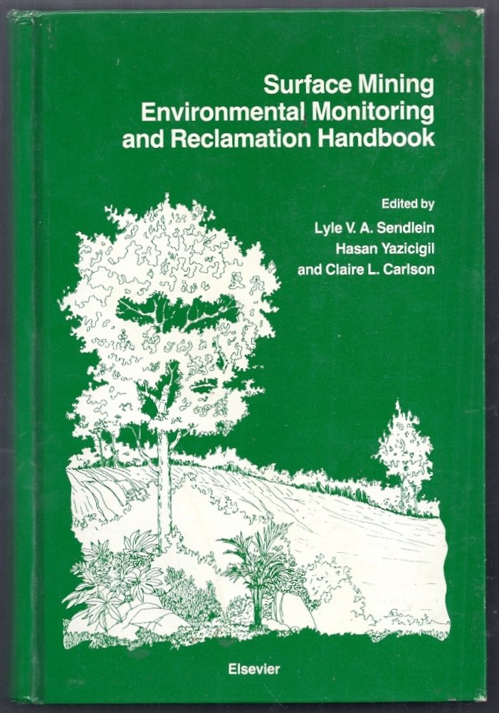 Surface mining environmental monitoring and reclamation handbook: Lyle ...