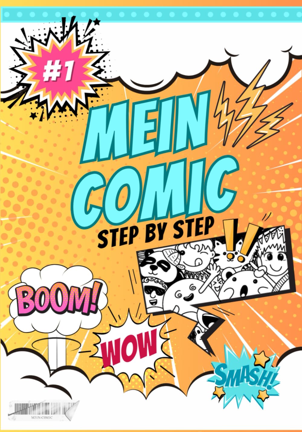 Mein Comic Step by Step: "zeichne deinen eigenen Comic mit coolen Ideen ...