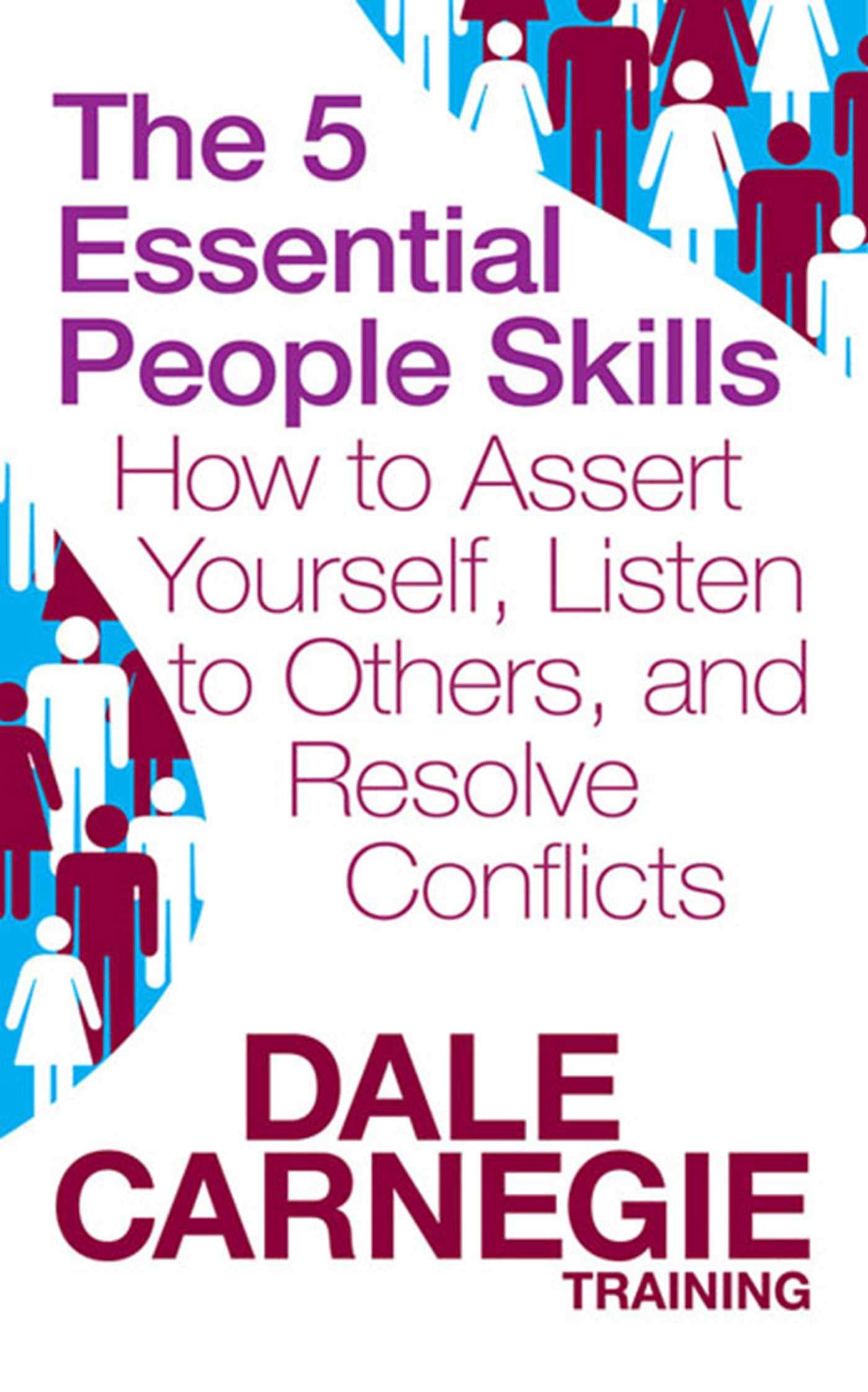 The 5 Essential People Skills: How to Assert Yourself, Listen to Others ...