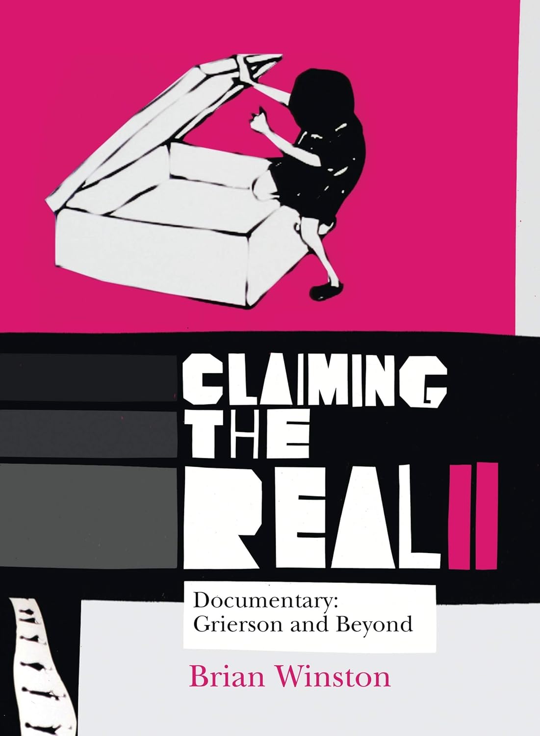 Claiming the Real: Documentary: Grierson and Beyond : Brian Winston ...