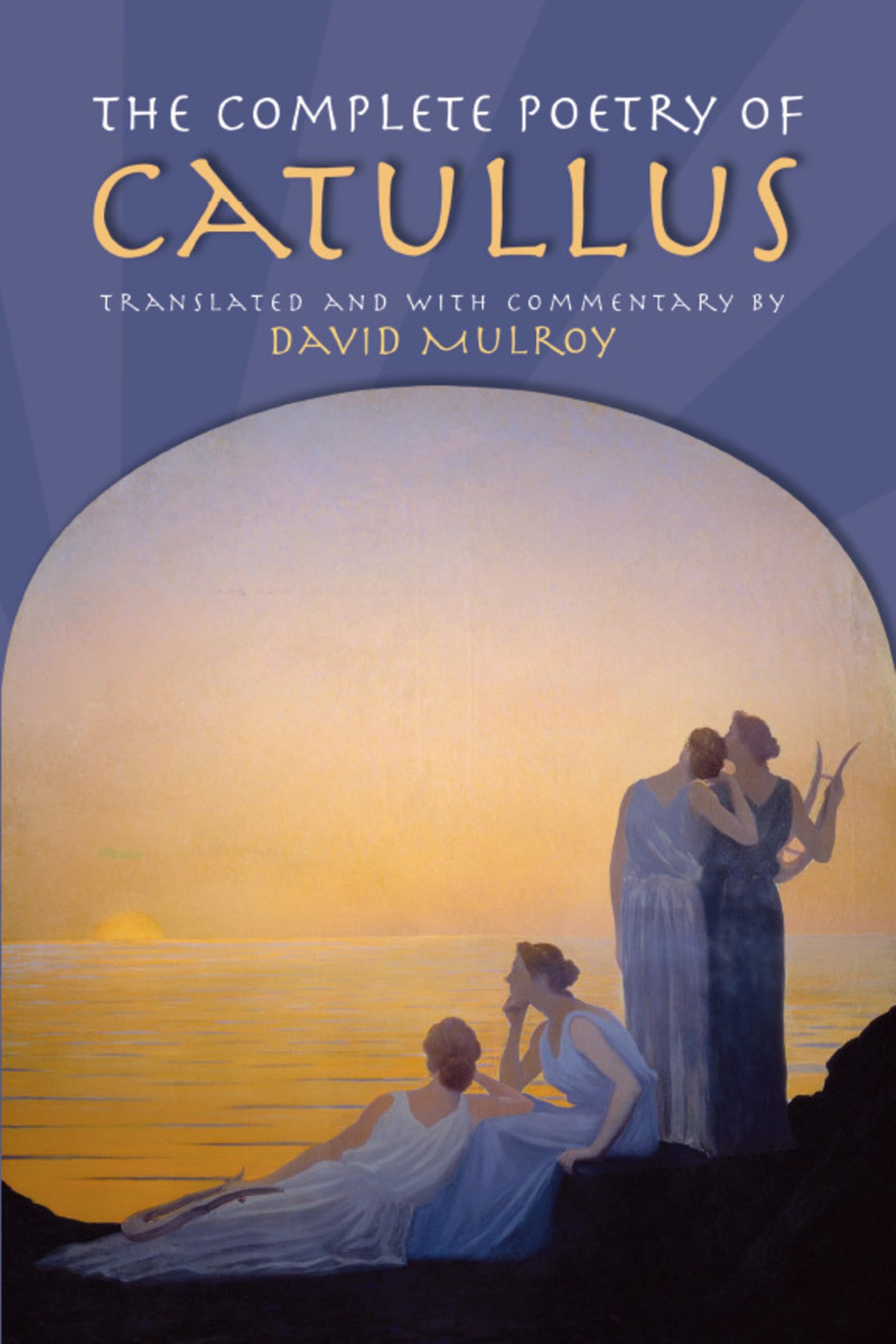 The Complete Poetry of Catullus (Wisconsin Studies in Classics ...