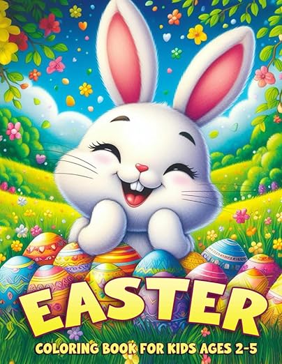 Easter Coloring Book For Kids Ages 2-5: 50 Cute Easter And Springtime ...