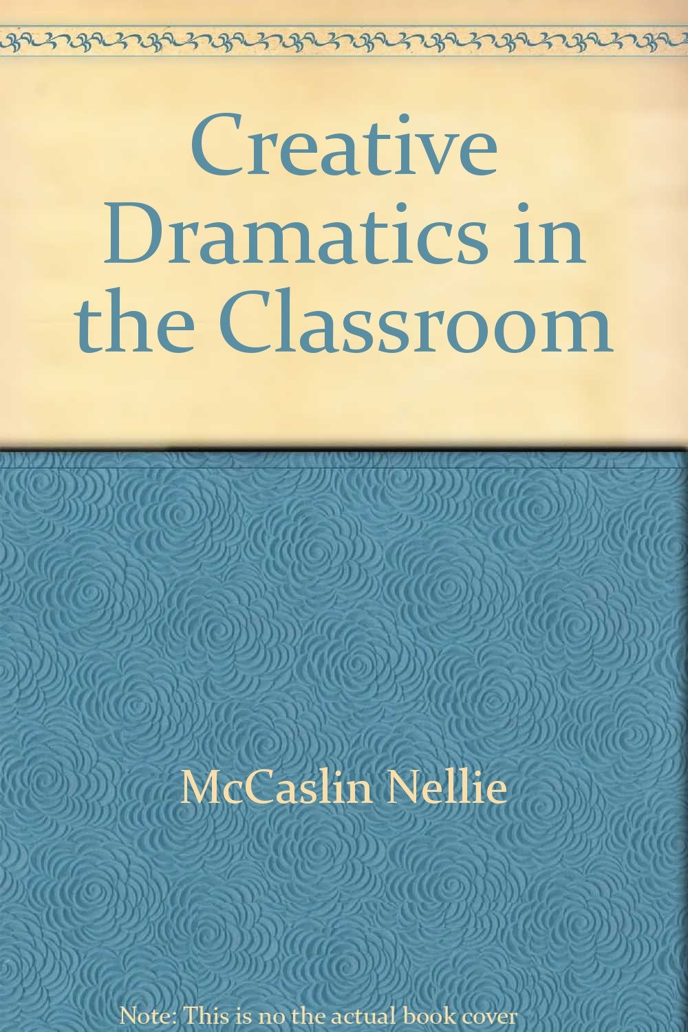 Creative Dramatics In The Classroom McCaslin Nellie 9780679302391 creative-dramatics-in-the-classroom-mccaslin-nellie-9780679302391