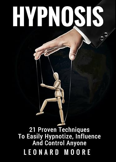 Amazon.com: Hypnosis: 21 Proven Techniques To Easily Hypnotize ...