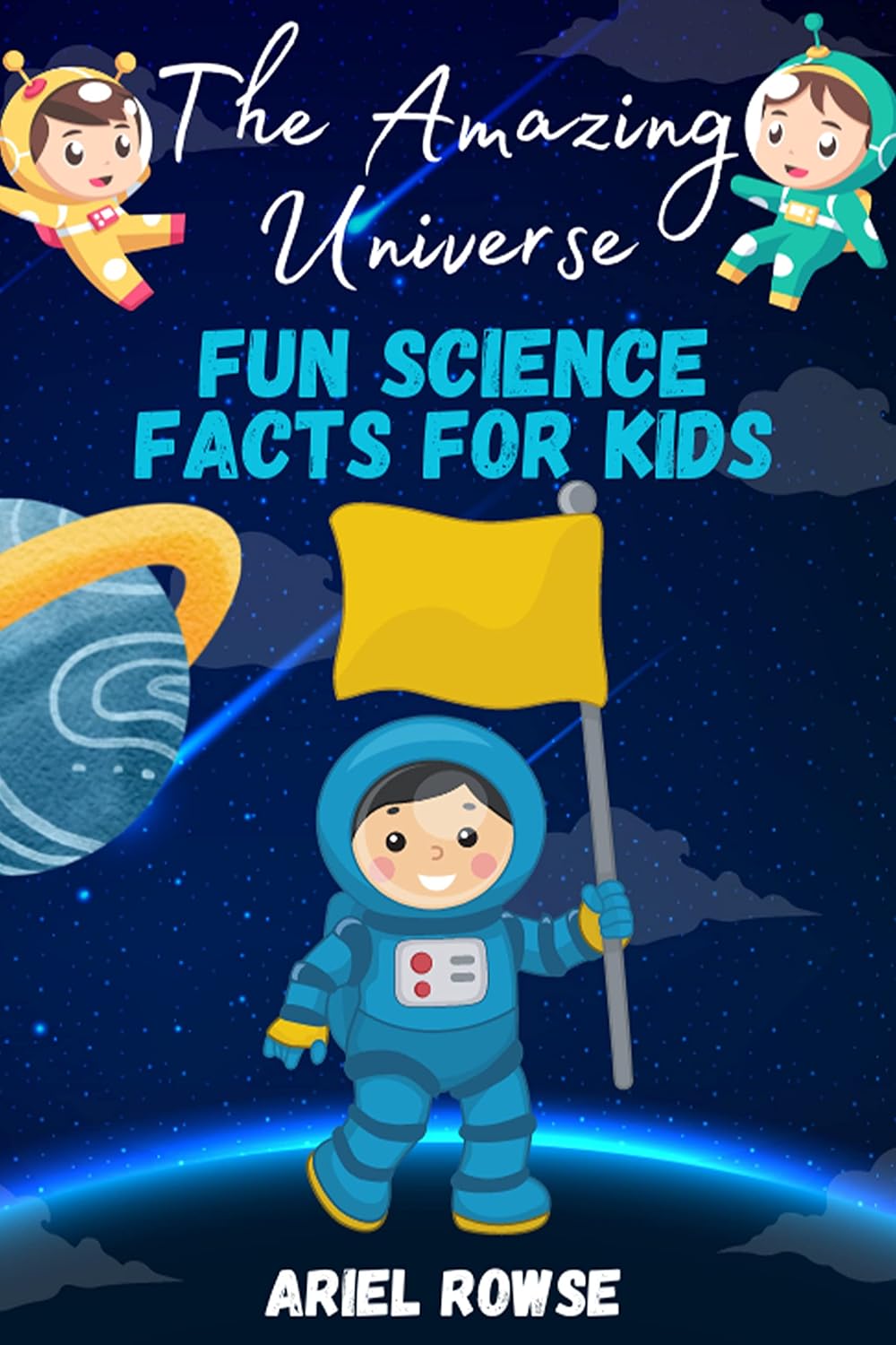 The Amazing Universe: Fun Science Facts for Kids eBook : Rowse, Ariel ...