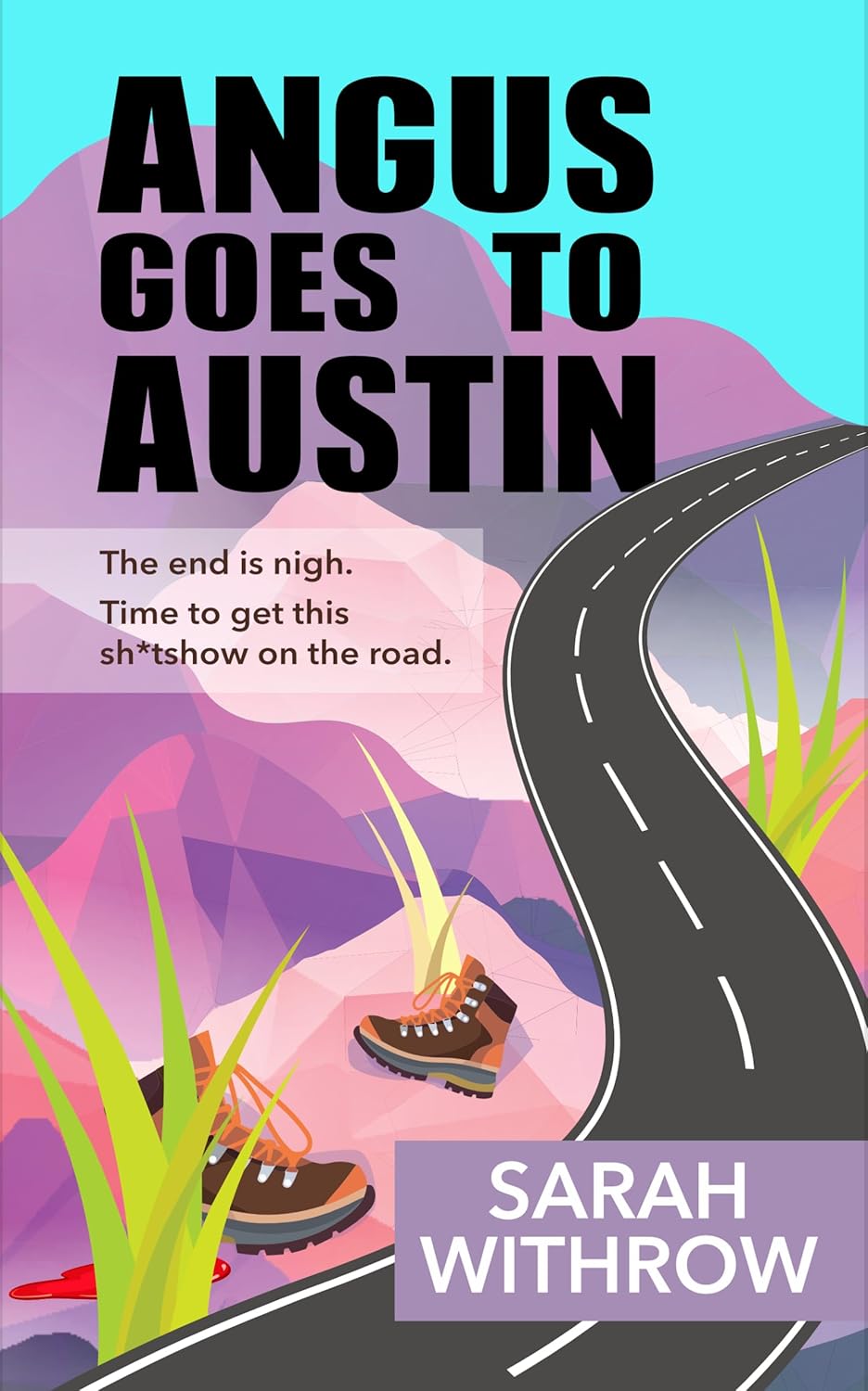 Amazon.com: Angus Goes to Austin: The end is nigh. Time to get this sh ...