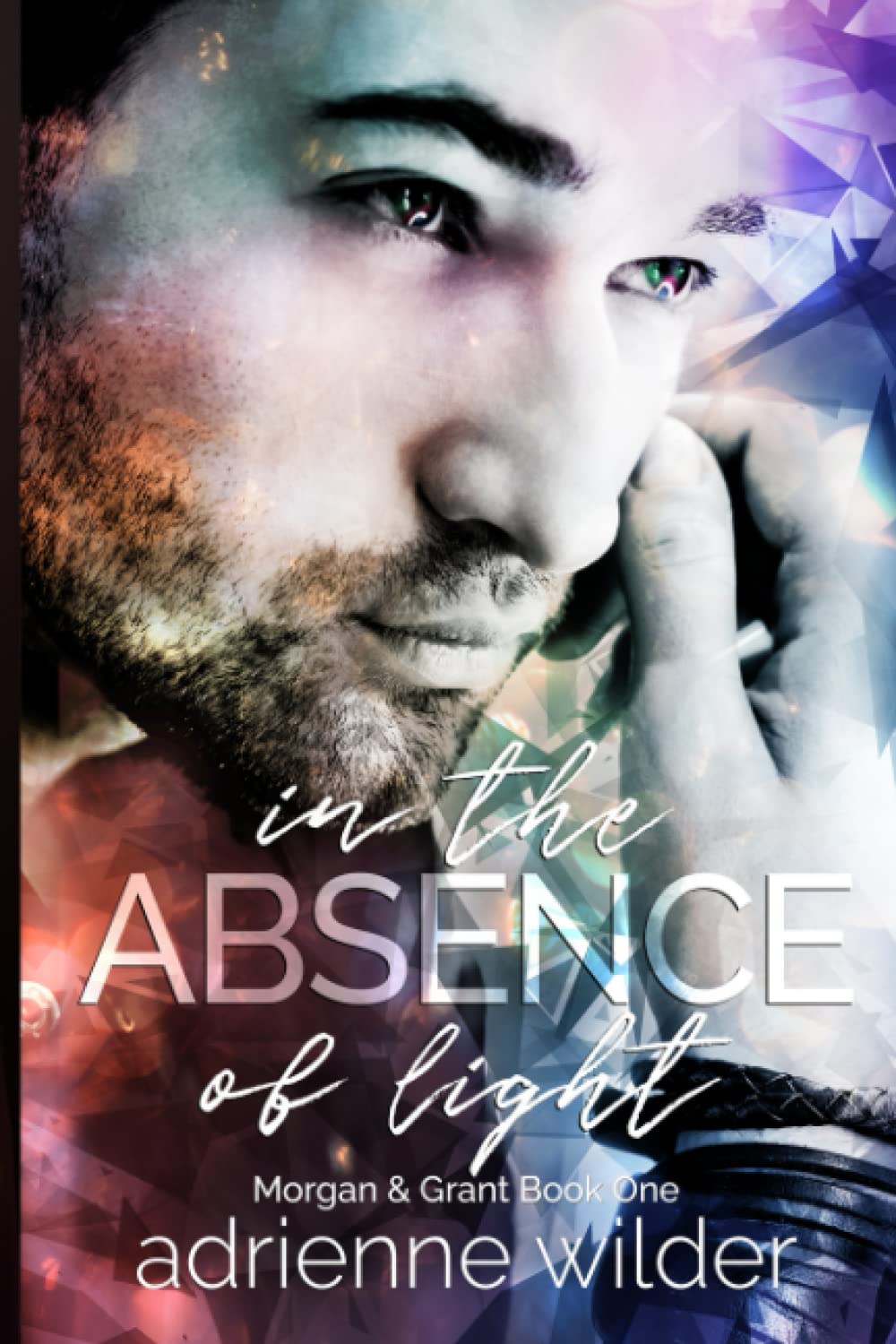 In The Absence of Light: Wilder, Adrienne, Wilder, Adrienne ...