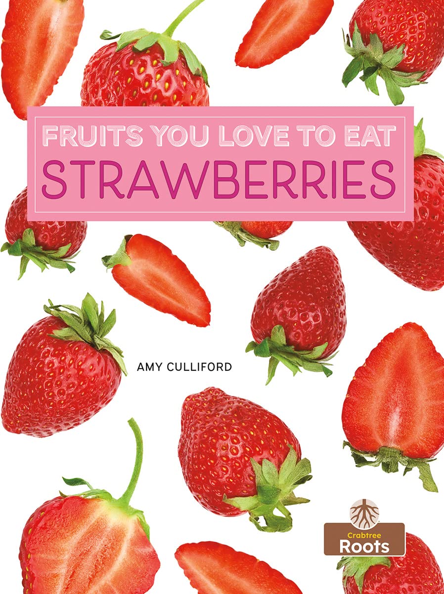 Amazon.com: Strawberries (Fruits You Love To Eat): 9781039810259 ...