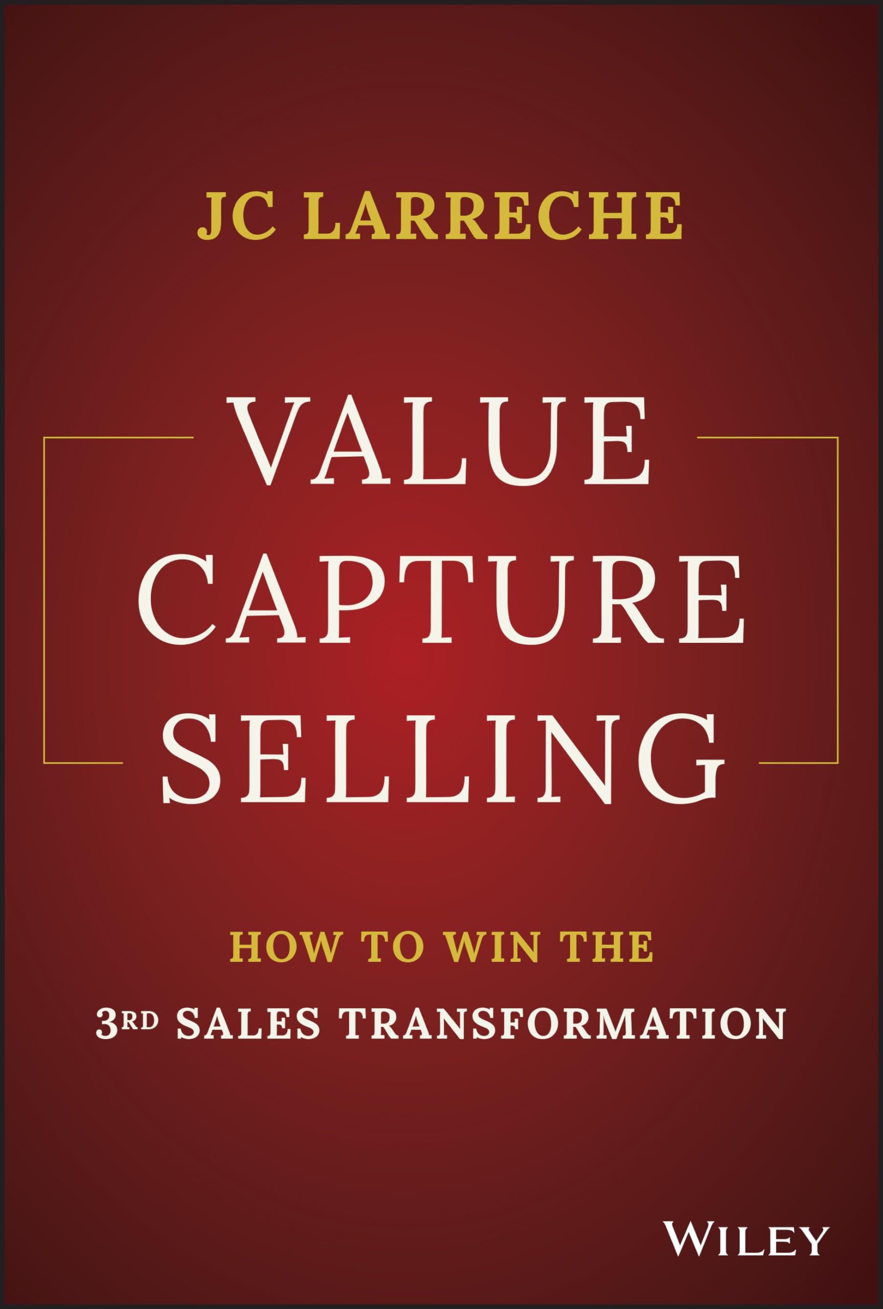 Value Capture Selling: How to Win the 3rd Sales Transformation ...
