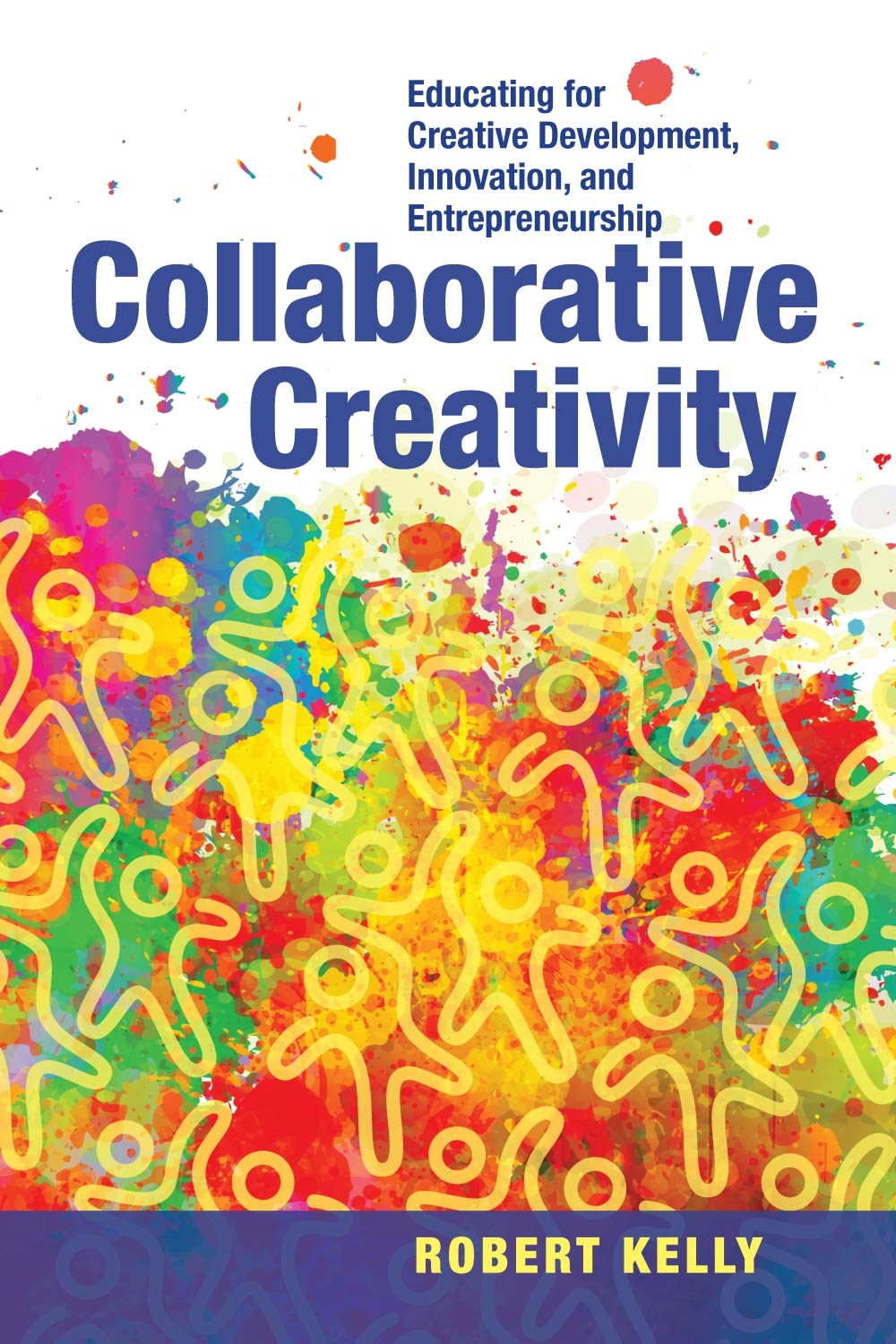 Collaborative Creativity: Educating for Creative Development ...