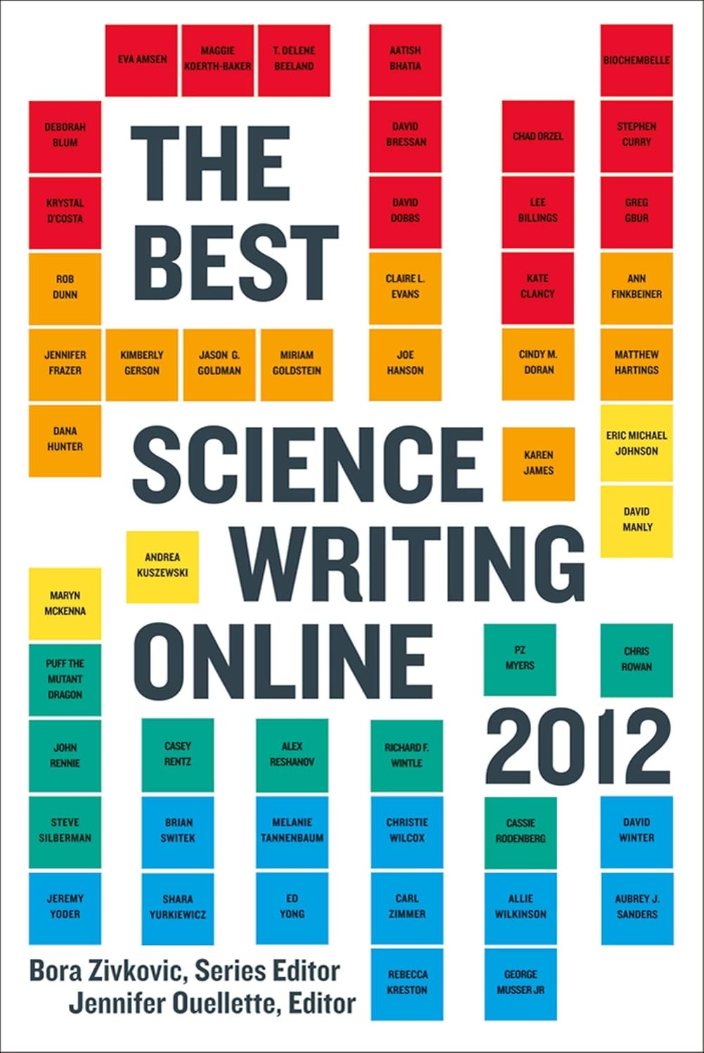 The Best Science Writing Online 2012: Zivkovic, Bora, Ouellette ...