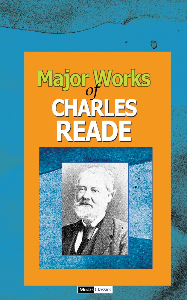 Major Works of Charles Reade - Kindle edition by Reade, Charles ...
