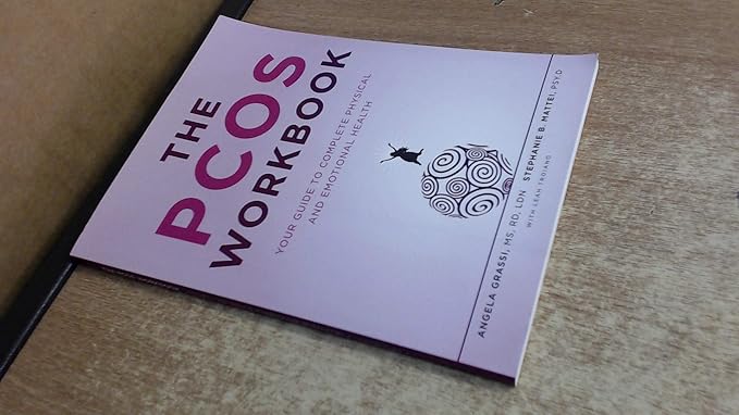 The PCOS Workbook: Your Guide to Complete Physical and Emotional Health ...