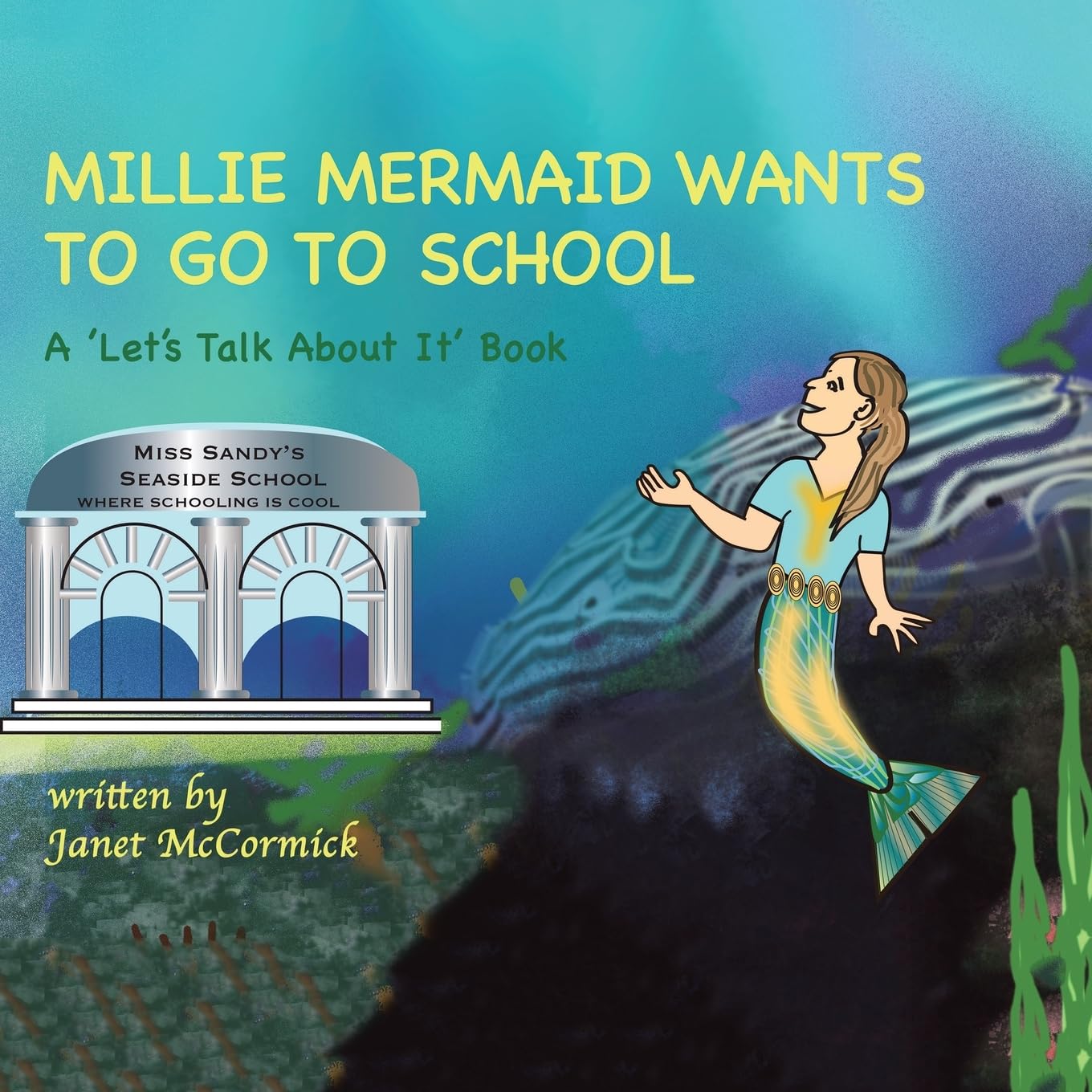 Millie Mermaid Wants to Go to School: A ‘let’s Talk About It’ Book ...
