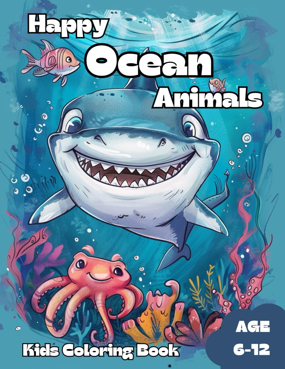 Happy Ocean Animals Coloring Book: For Kids Ages 6-12: Watkins, Ezekiel ...