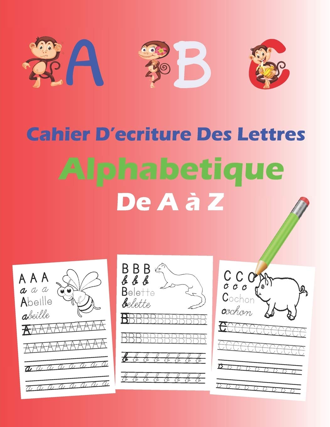 Buy Cahier d'Écriture Des Lettres Alphabétique de a À Z: Apprendre à ...