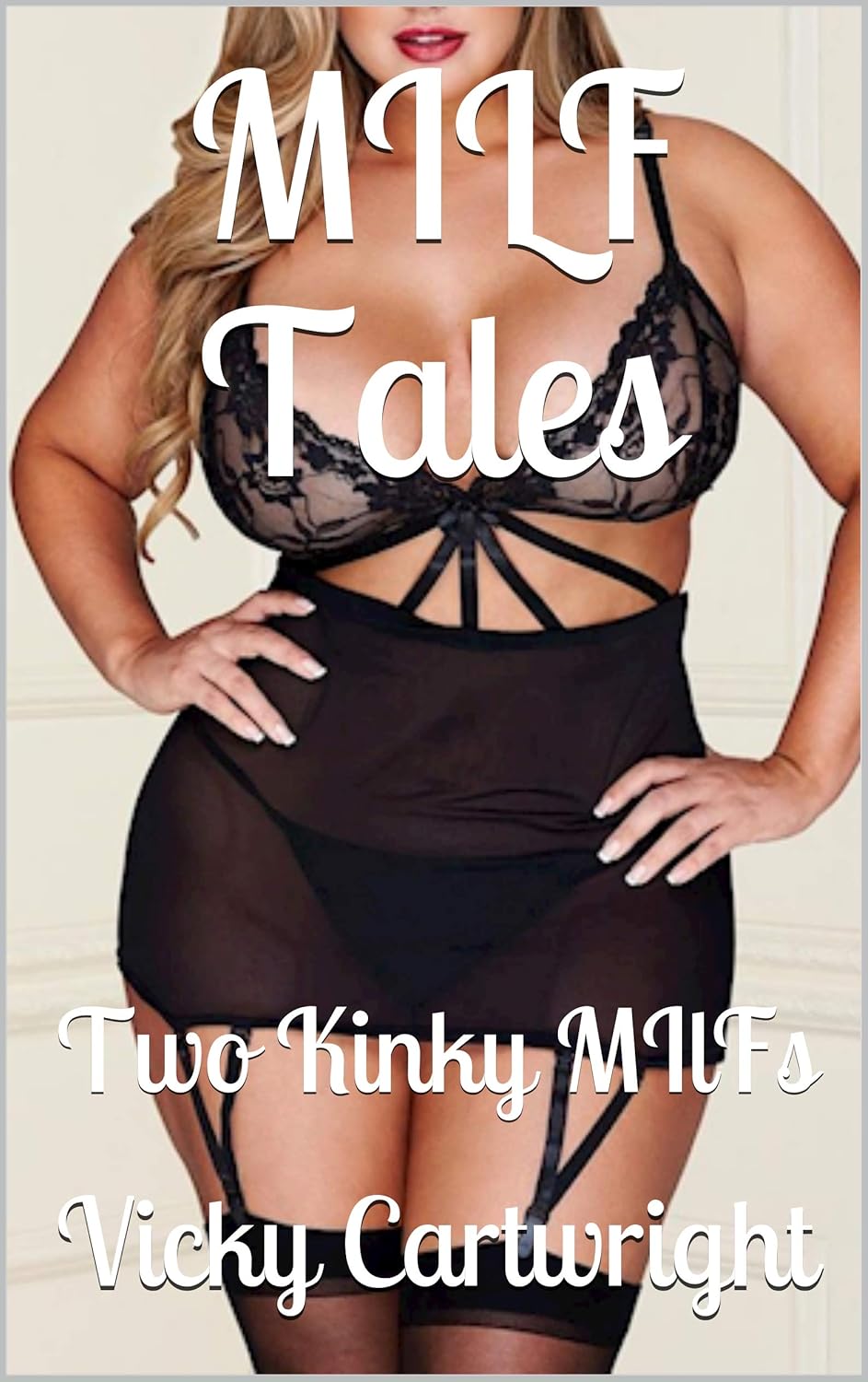 MILF Tales: Two Kinky MIlFs - Kindle edition by Cartwright, Vicky ...