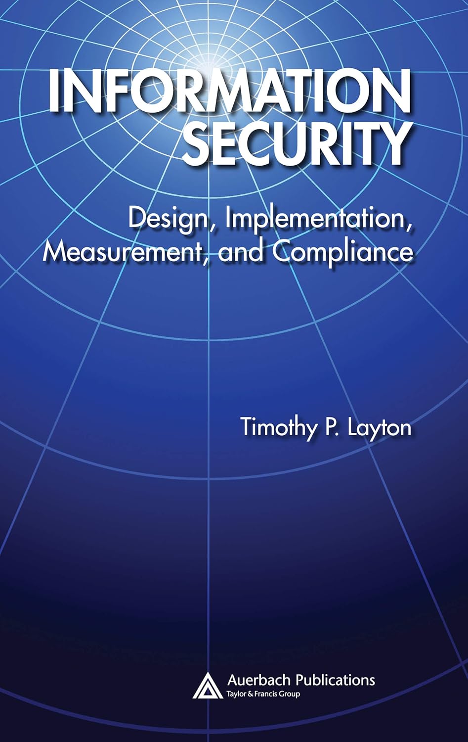 Information Security: Design, Implementation, Measurement, and ...