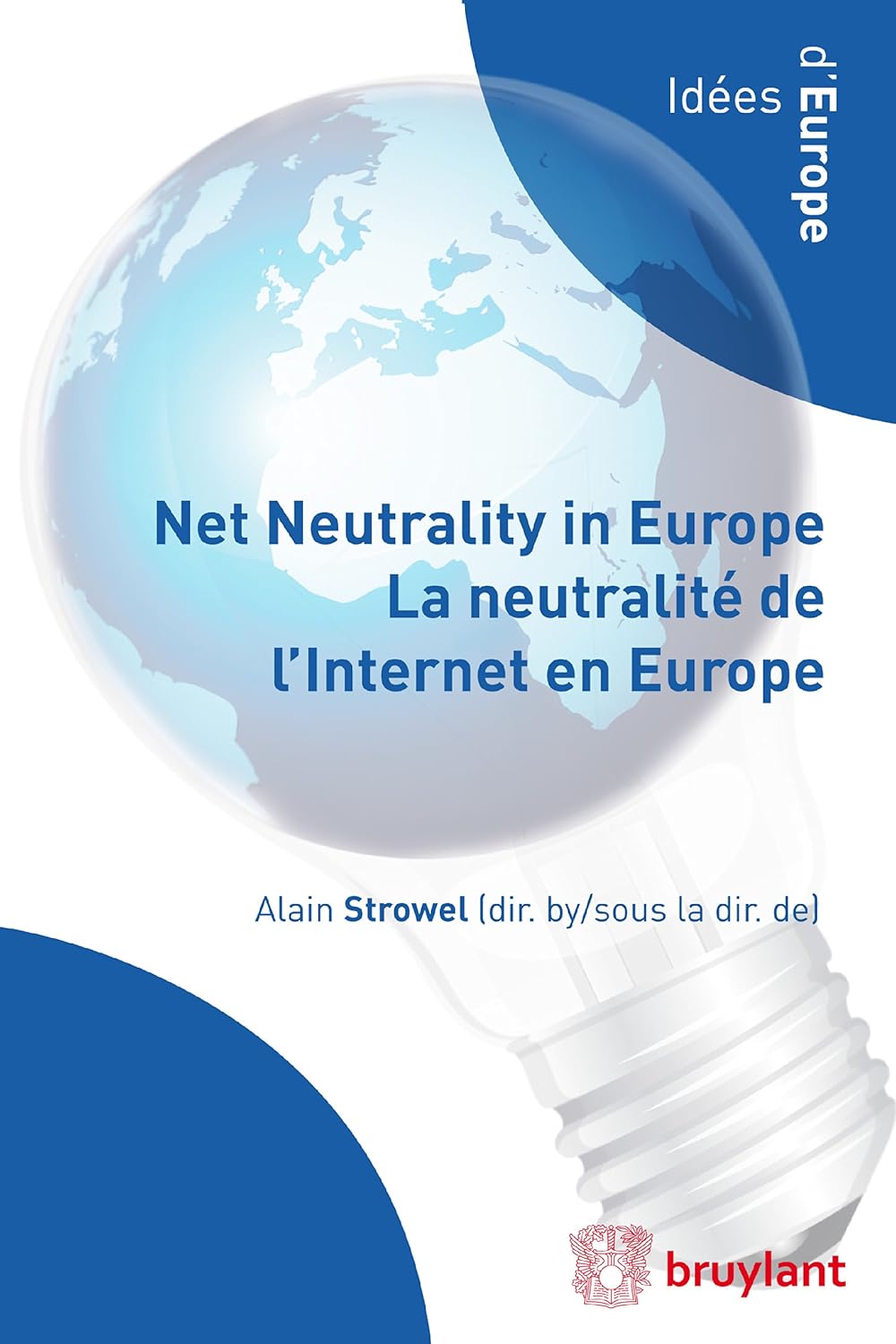 Net Neutrality in Europe – La neutralité de l'Internet en Europe (Idées ...