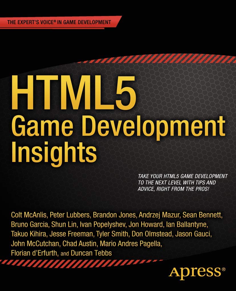 HTML5 Game Development Insights: McAnlis, Colt, Lubbers, Peter, Jones ...
