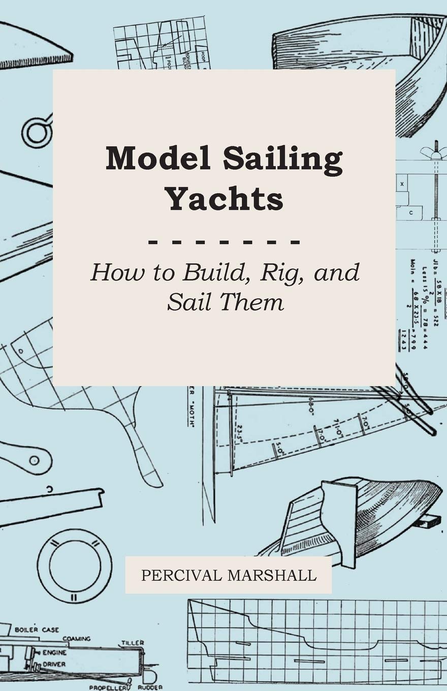 Buy Model Sailing Yachts - How to Build, Rig, And Sail Them Online at ...