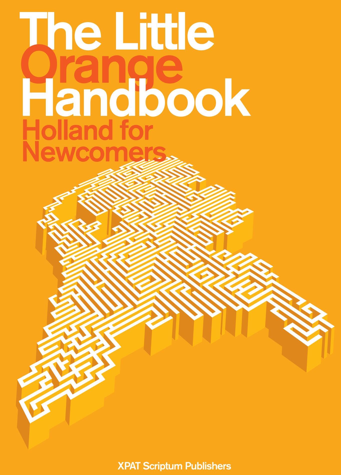 The Little Orange Handbook: Holland for Newcomers: Dijkstra, Stephanie ...