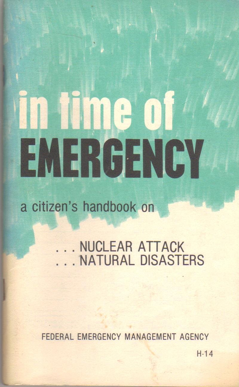 In Time of Emergency: A Citizen's Handbook on Nuclear Attack, Natural ...