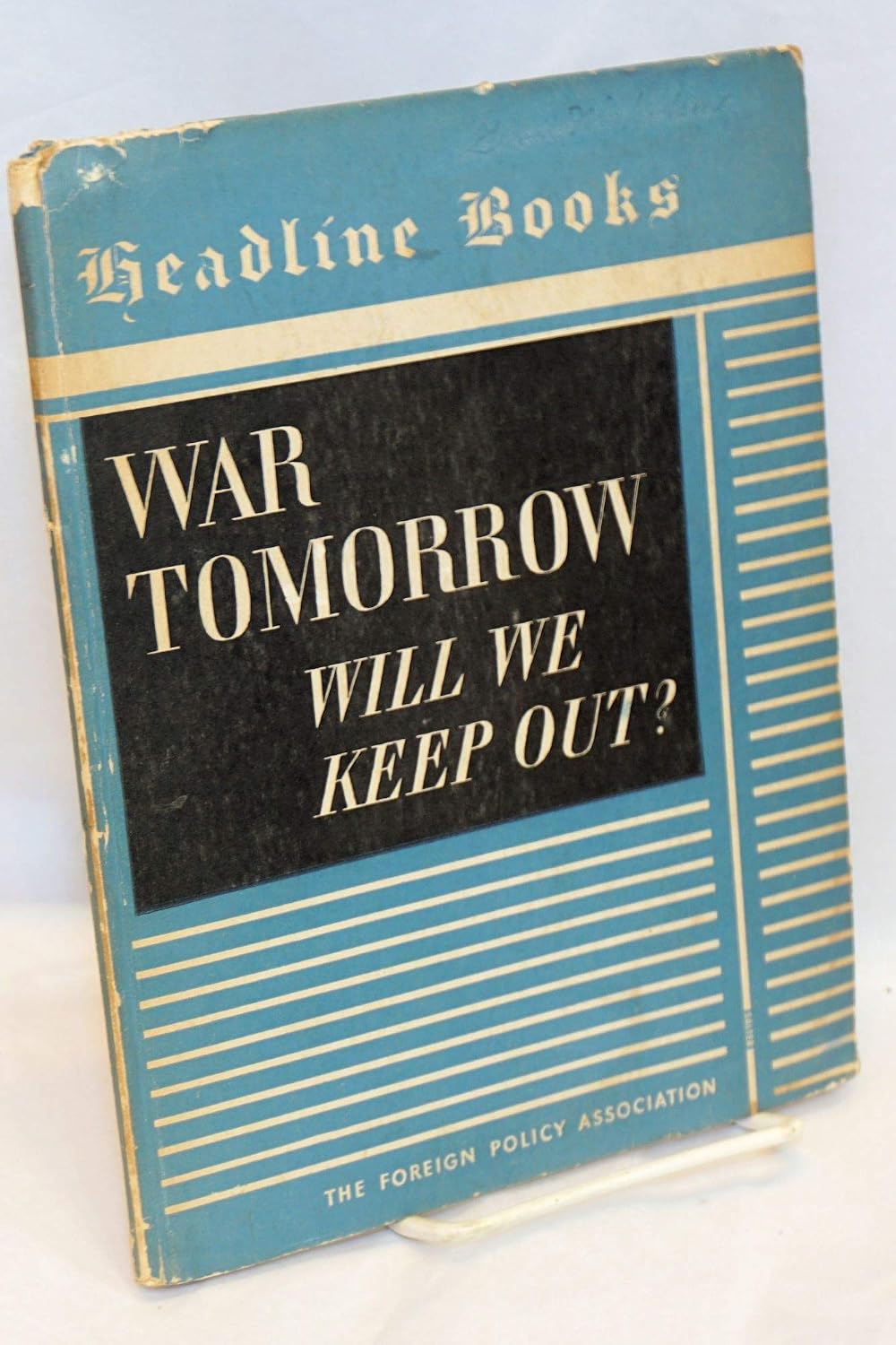 War Tomorrow Will We Keep Out? **Headline Books Number One**: Ryllis ...
