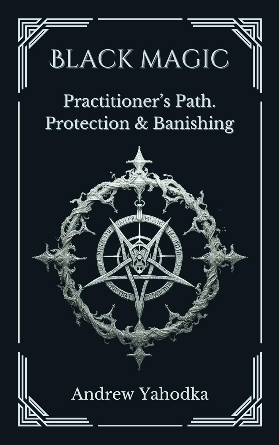 Amazon.com: Black Magic: Practitioner's Path. Protection & Banishing ...