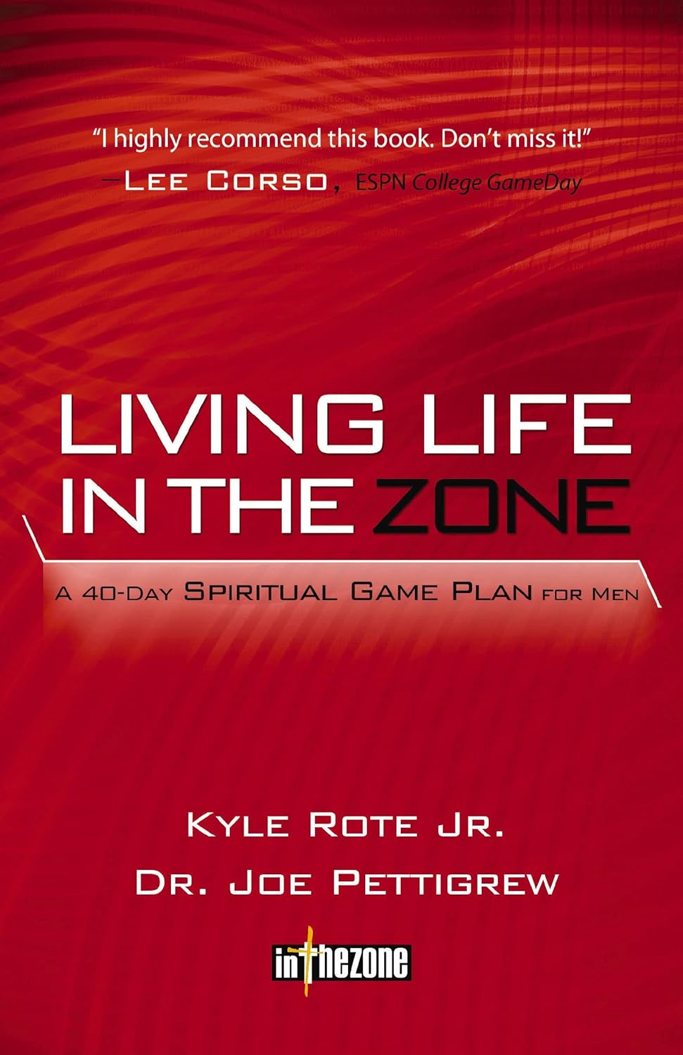 Living Life in the Zone: A 40-Day Spiritual Gameplan for Men - Kindle ...