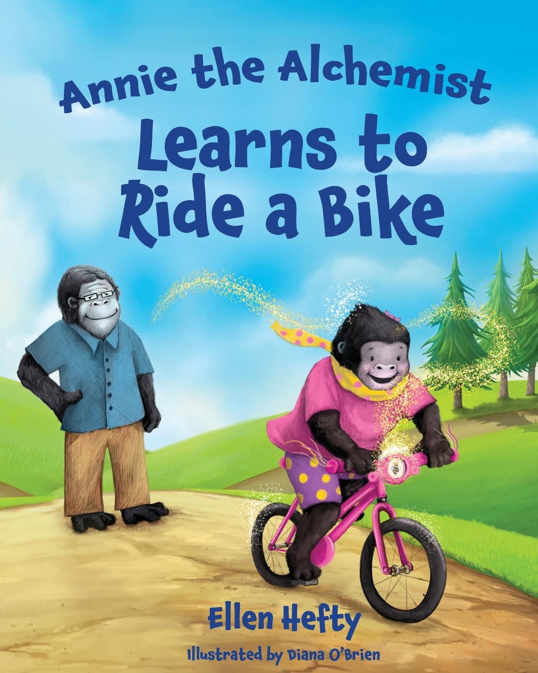 Annie The Alchemist Learns to Ride a Bike: Hefty, Ellen, O'Brien, Diana ...