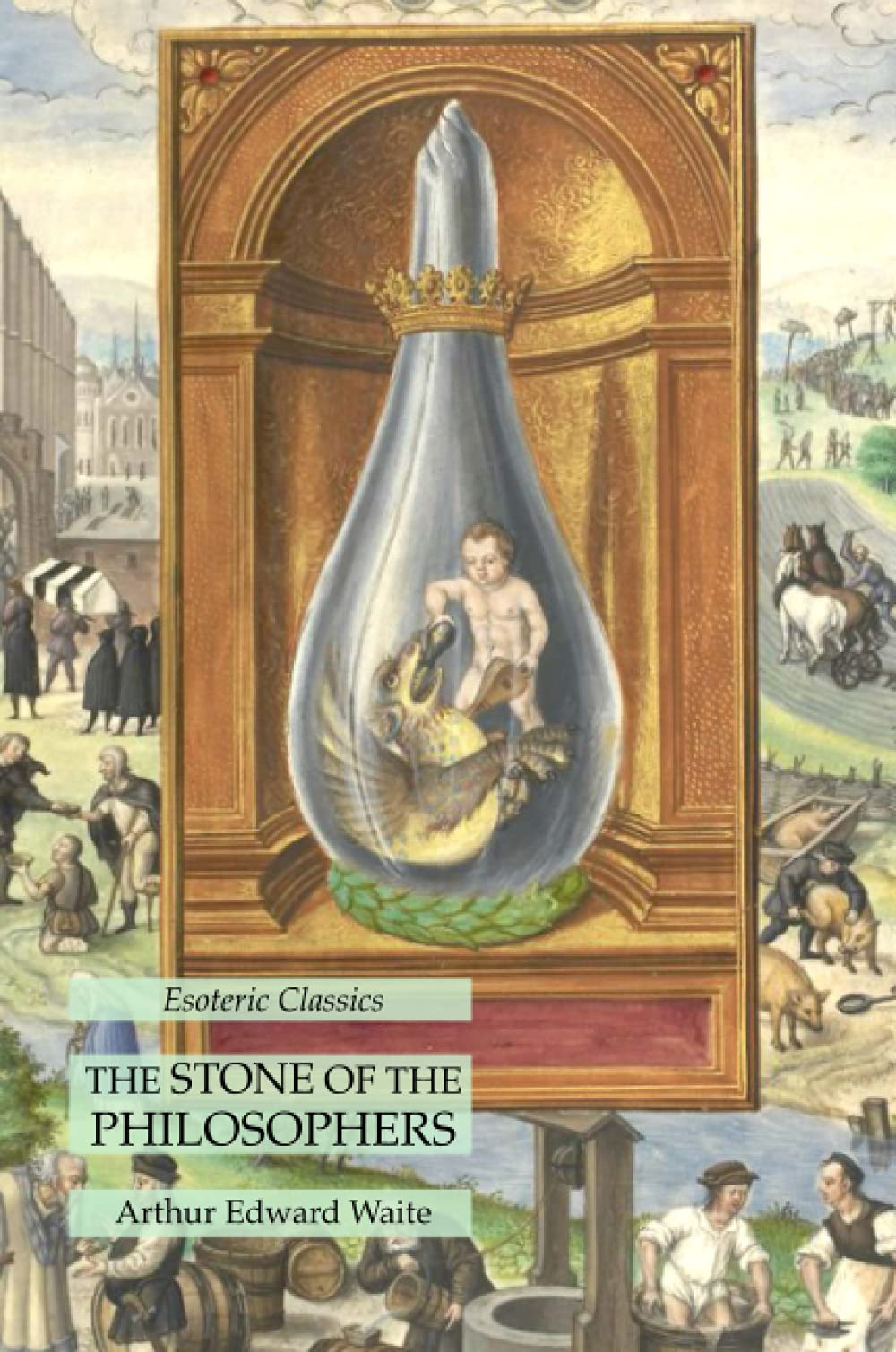 The Stone of the Philosophers: Esoteric Classics : Waite, Arthur Edward ...