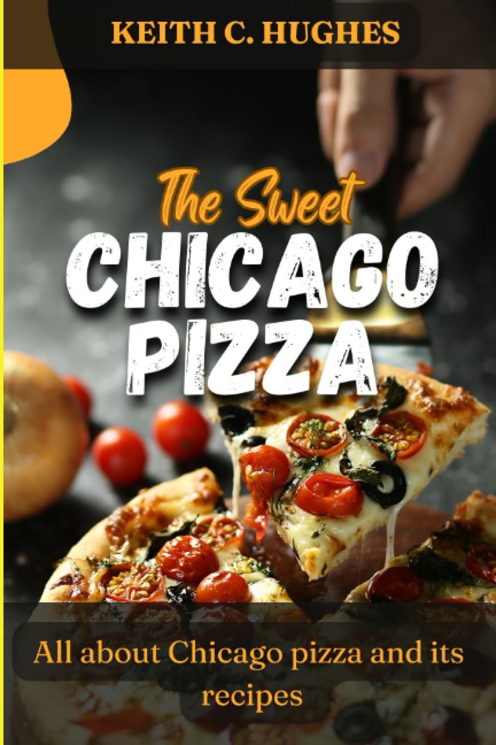The sweet Chicago pizza: All about Chicago pizza and it's recipes ...