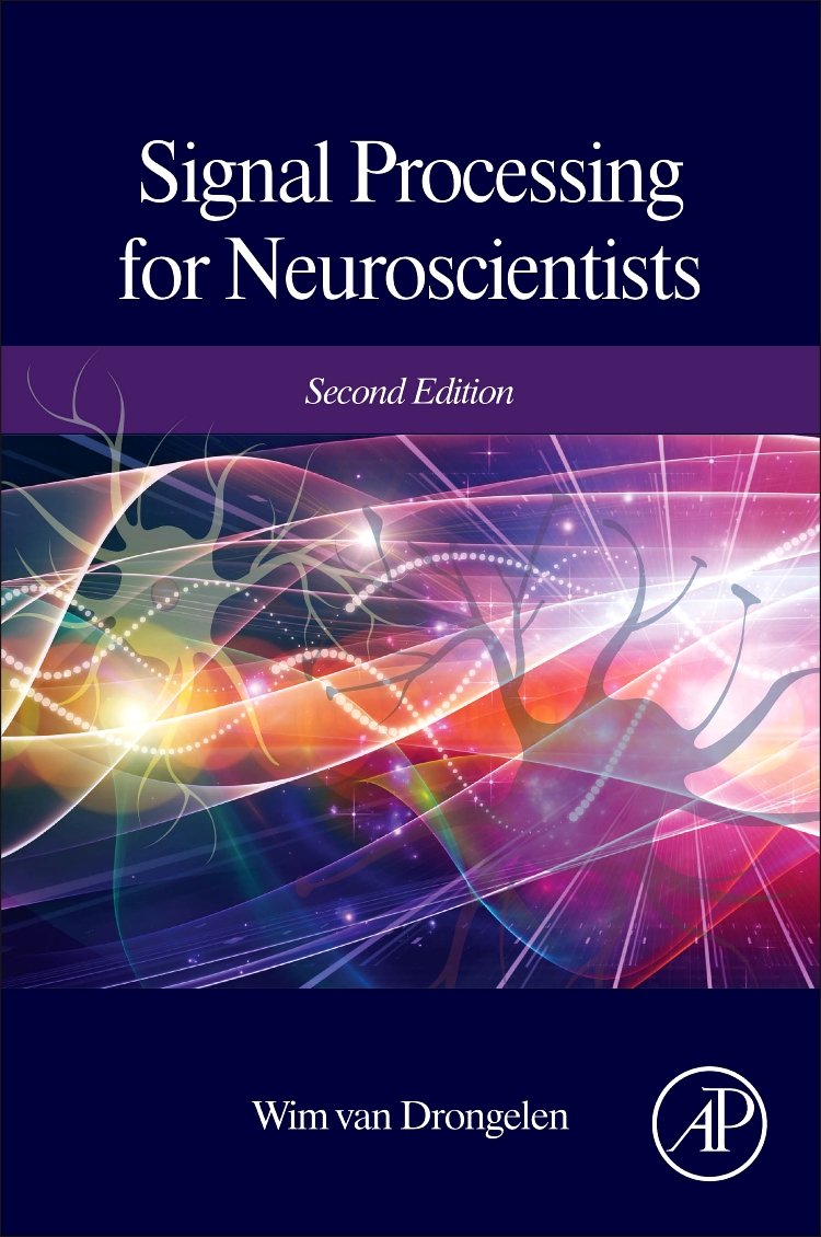 Signal Processing for Neuroscientists: An Introduction to the Analysis ...