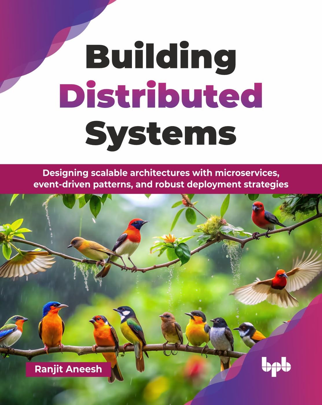 Buy Building Distributed Systems: Designing scalable architectures with ...