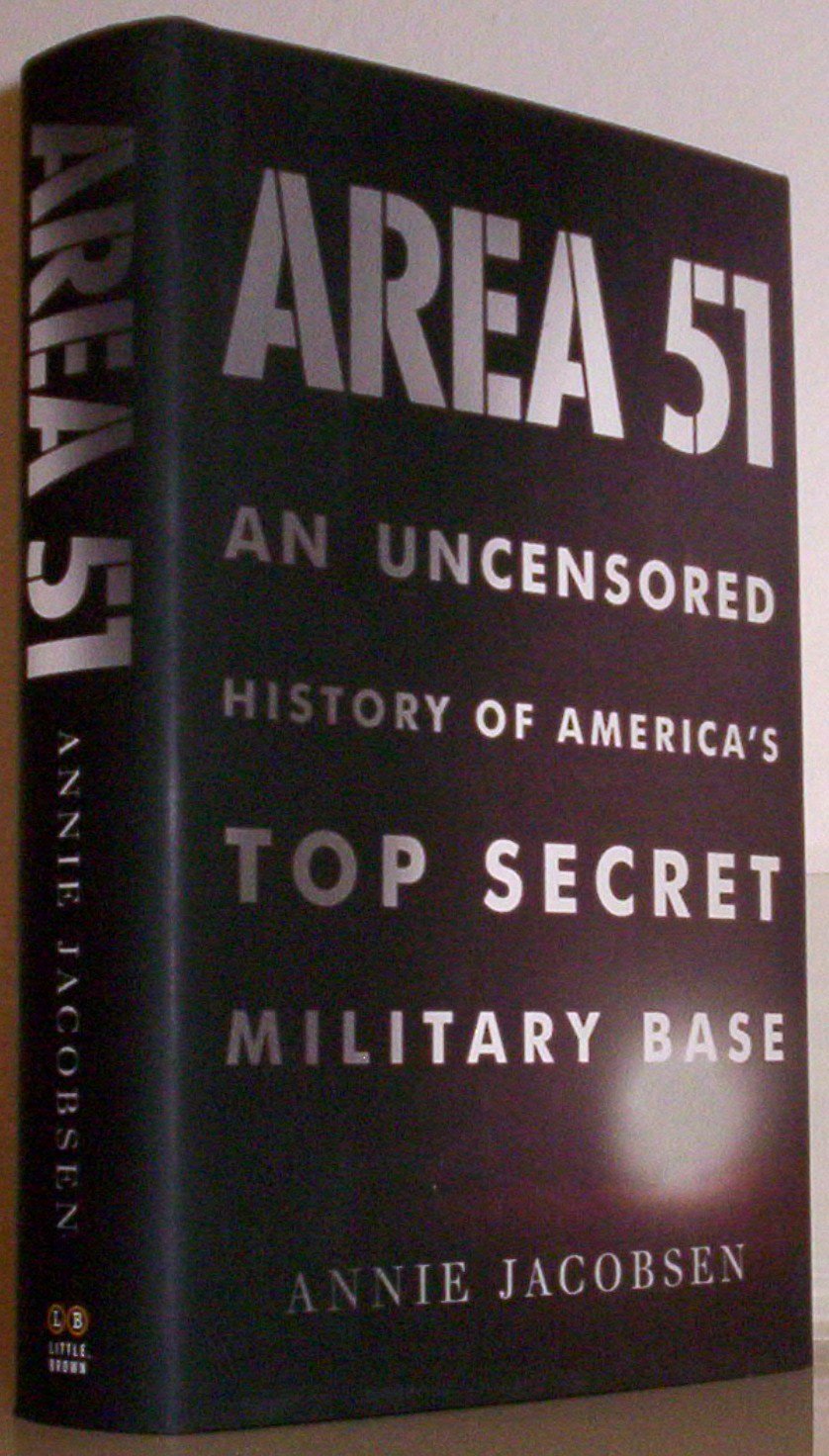 Area 51: An Uncensored History of America's Top Secret Military Base ...