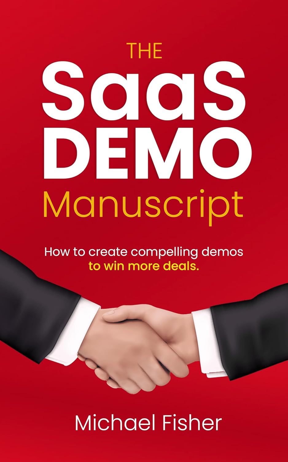 Amazon.com: The SaaS Demo Manuscript: How to create compelling demos to win more deals eBook ...